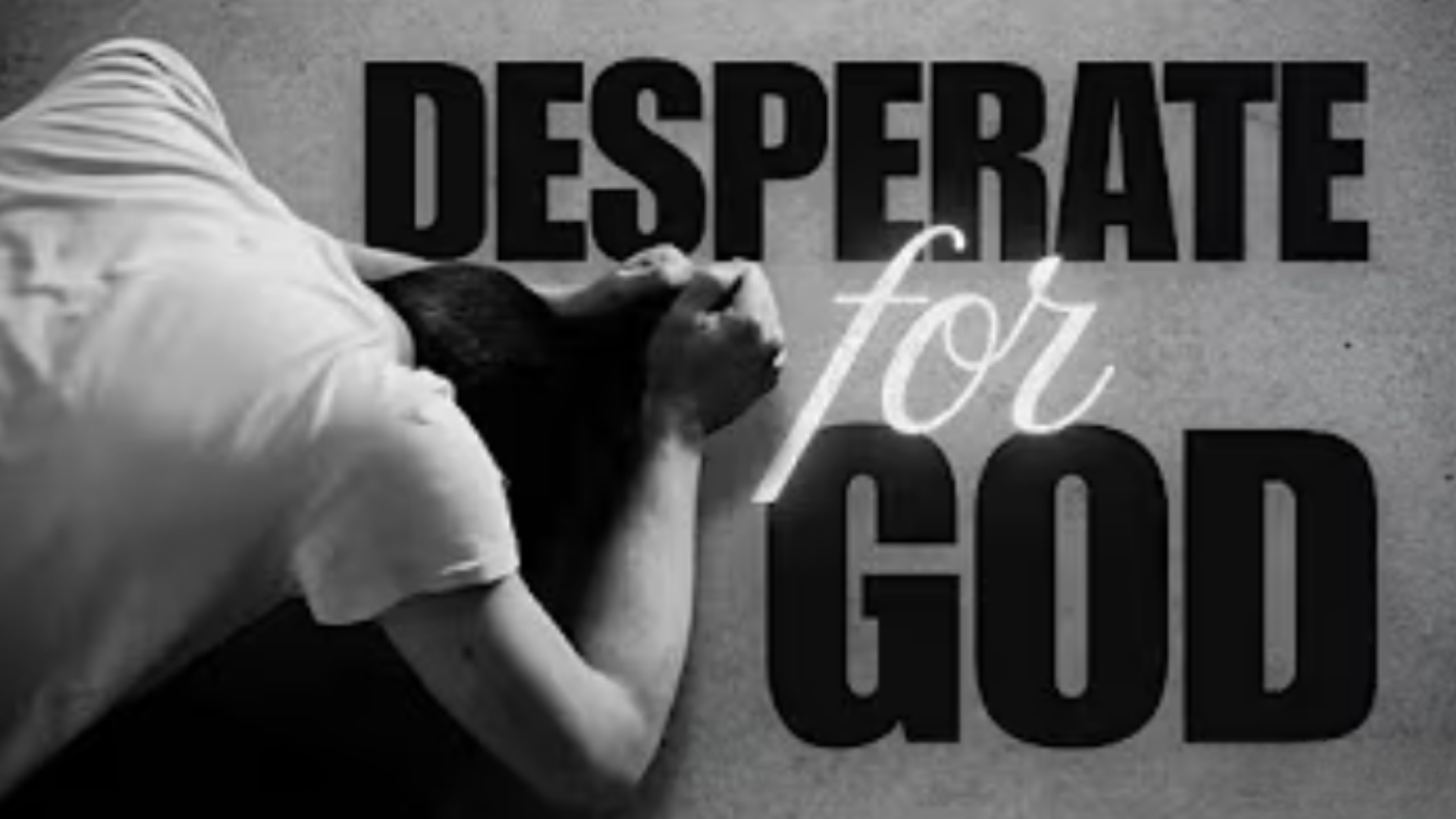 Desperate for God. A Holy Hunger - September 7, 2025 - New Hope Church ...